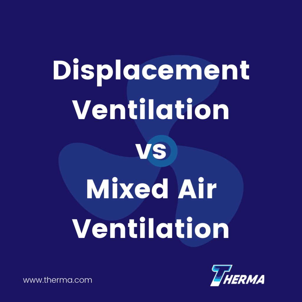 The Benefits of Displacement Ventilation on IAQ - Therma