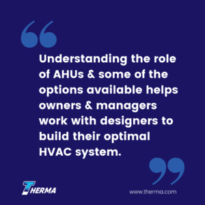 What Is AHU and Their Role in an HVAC System - Therma